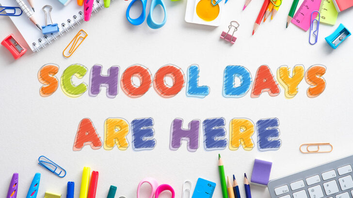Back to School Days are Here. Are You Ready?